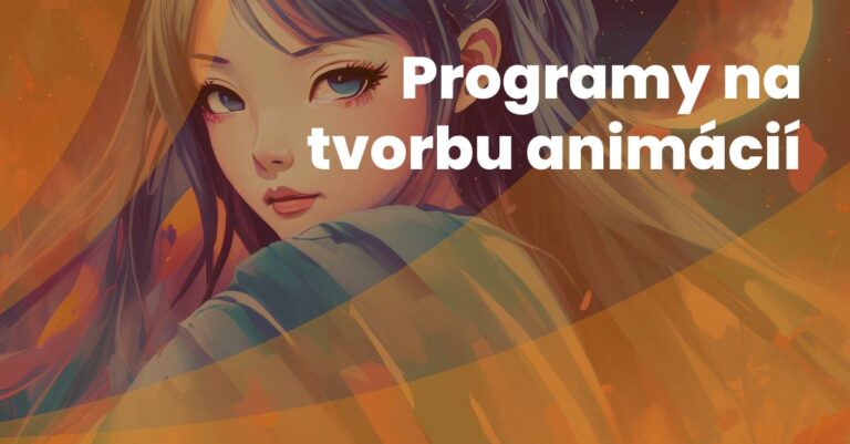 TOP 9: Najlepšie animačné programy 2026 - recenzie (bezplatné a platené)